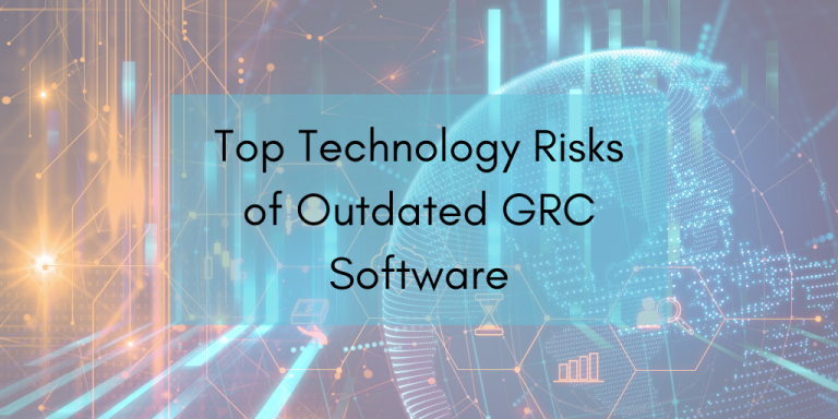 Top Technology Risks of outdated GRC software - SafePaaS