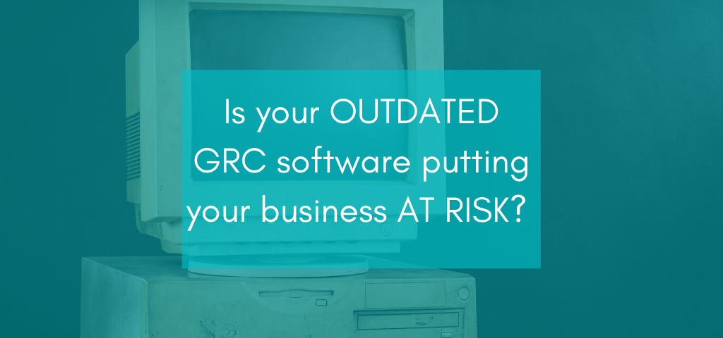 Top Technology Risks of outdated GRC software - SafePaaS