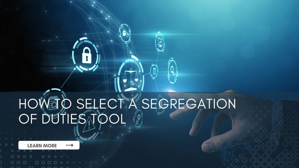 How to select a segregation of duties tool - SafePaaS
