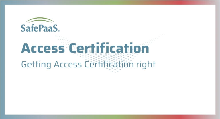 Getting access certification right - SafePaaS