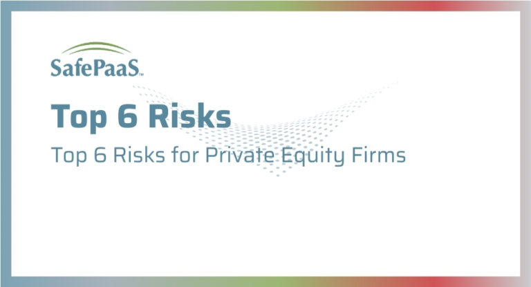 Top Six risks for private equity firms - SafePaaS