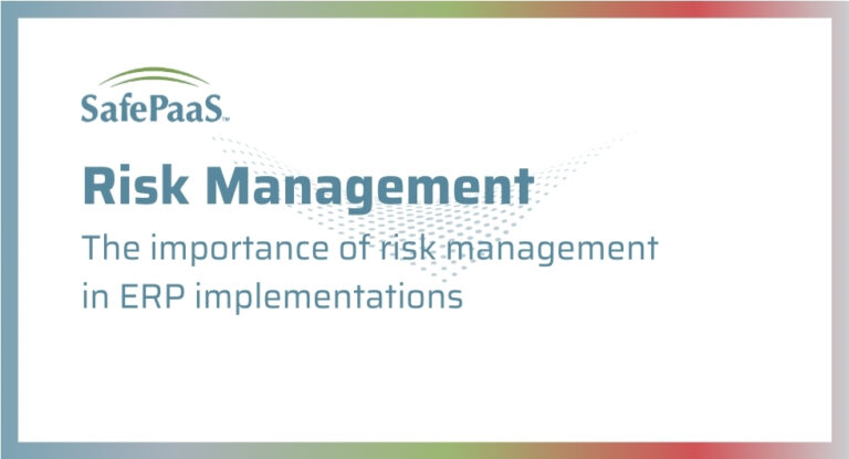 The importance of risk management in ERP implementations - SafePaaS