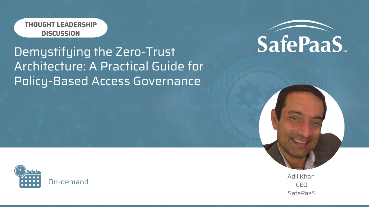 Demystifying Zero-Trust Architecture: A Practical Guide for Policy-based Access Controls - Safepaas